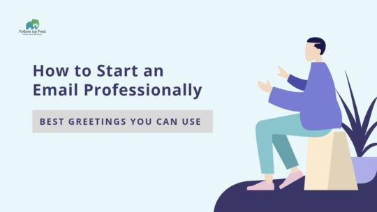 A Guide to Start An Email Professionally - FollowUpFred